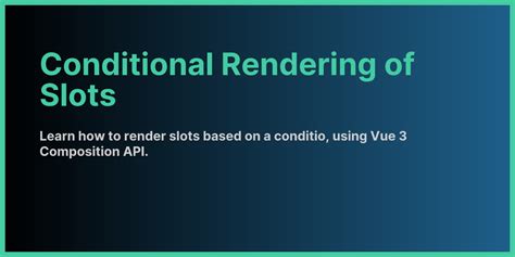 Conditional Rendering Of Slots Escuela Vue