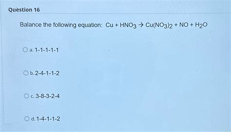 [solved] Question 16 Balance The Following Equation Cu Hno3
