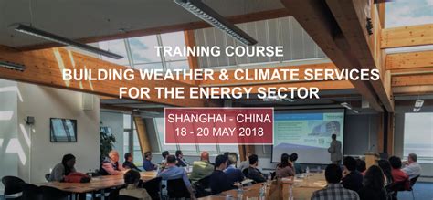 Wmo Wemc Gfcs Bcc Training Course On Climate And Energy Shanghai