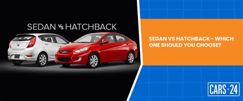 Hatchback Vs Sedan Key Differences Explained
