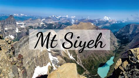 Hiking Mt Siyeh And Siyeh Pass Glacier National Park Youtube
