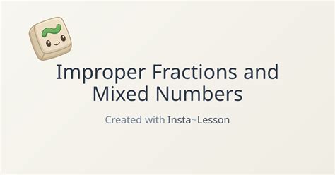 Improper Fractions And Mixed Numbers Lesson Plan For Grade 6th Grade