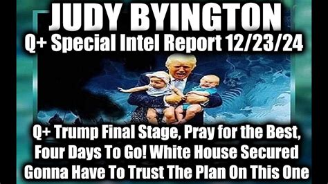 Judy Byington Special Intel 122324 ~ Q Trump Final Stage Four Days