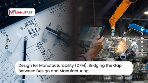 Design For Manufacturability Dfm Bridging The Gap Between Design And