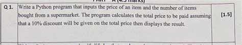 Solved Q 1 Write A Python Program That Inputs The Price Of