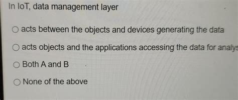 In Iot Data Management Layer Acts Between Studyx In Iot Data Management Layer Acts Between Studyx