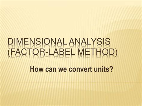 PPT Dimensional Analysis Factor Label Method PowerPoint Presentation ID