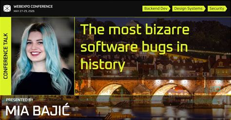 The Most Bizarre Software Bugs In History Webexpo Conference