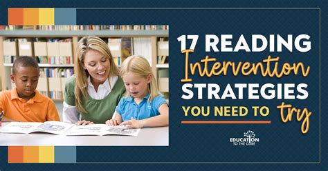 17 Reading Intervention Strategies You Need To Try Education To The Core