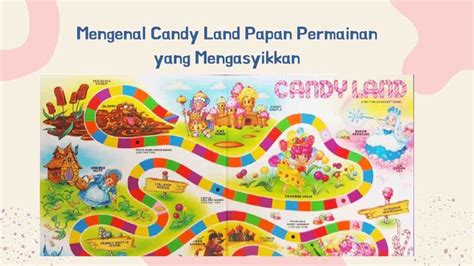 Mengenal Candy Land Papan Permainan Yang Mengasyikkan Ibu Digital