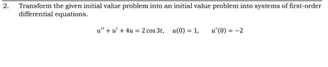 Solved Transform The Given Initial Value Problem Into An Chegg