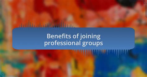 My Experience With Joining Professional Groups Creative Uk