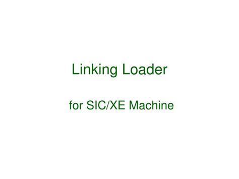 Ppt Linking Loader For Sicxe Machine Powerpoint Presentation Free