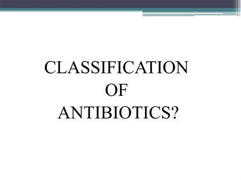 Classification Of Antibiotics Pptx Infectious Diseases Diseases And Conditions