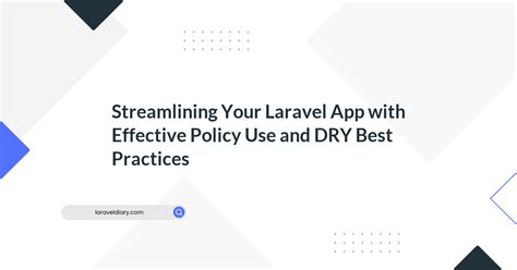 streamlining your laravel app with effective policy use and dry best