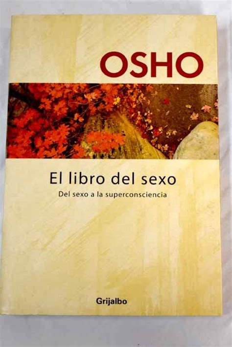 El Libro Del Sexo Sex Matters Del Sexo A La Superconsciencia From