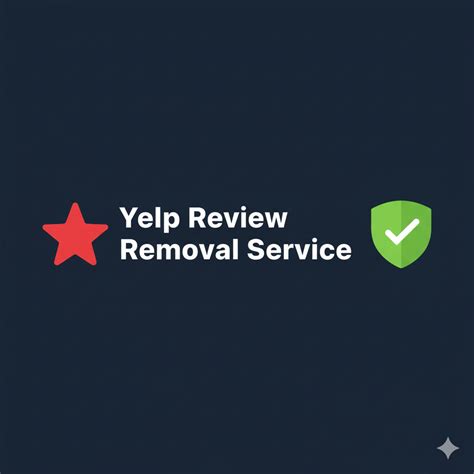 How To Remove Yelp Reviews 7 Proven Methods