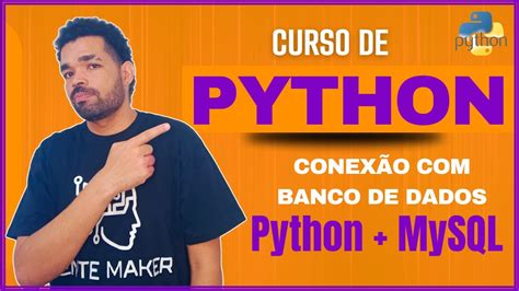 🐍 Conexão Com Banco De Dados Curso De Python Aula 22 Python