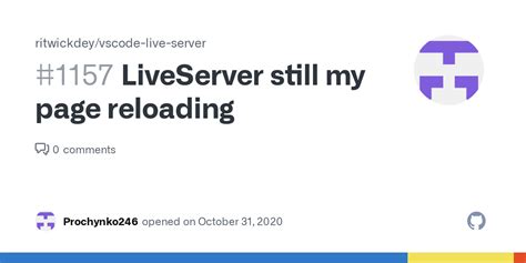 Liveserver Still My Page Reloading · Issue 1157 · Ritwickdeyvscode Live Server · Github
