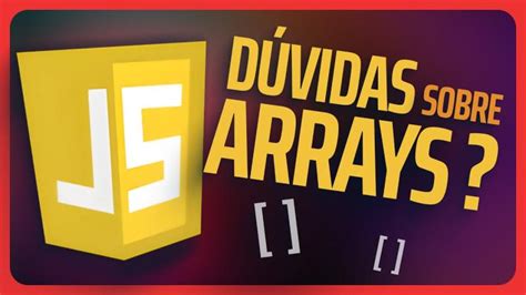 Serliv On Linkedin Como Trabalhar Com Arrays Em Javascript Aula Para