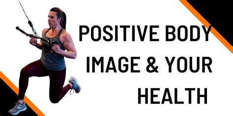 Positive Body Image And Your Health