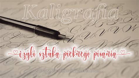 Kaligrafia Czyli Sztuka Pięknego Pisania Moje Quo Vadis