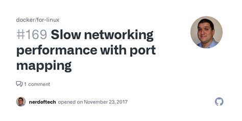 Slow Networking Performance With Port Mapping · Issue 169 · Dockerfor Linux · Github