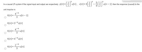 Solved In A Causal LTI System If The Signal Input And Output Chegg