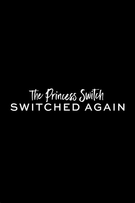 The Princess Switch Switched Again 2020 Posters — The Movie