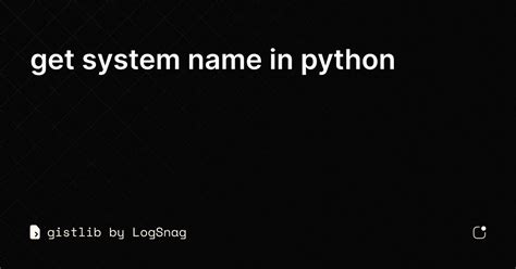 Gistlib Get System Name In Python