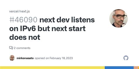 Next Dev Listens On Ipv6 But Next Start Does Not · Issue 46090 · Vercelnextjs · Github