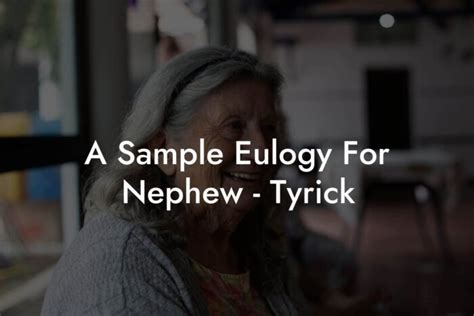 A Sample Eulogy For Nephew Tyrick Eulogy Assistant