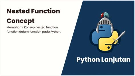 Belajar Python Lanjutan 15 Nested Function Concept — Minarsih Tech