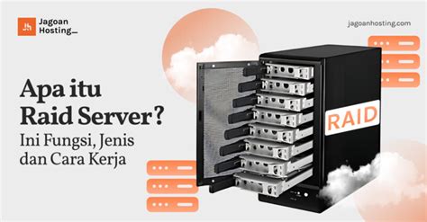 Apa Itu Raid Server Ini Fungsi Jenis Dan Cara Kerja