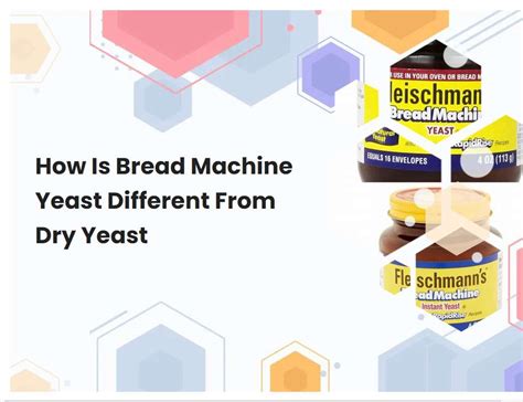 How Is Bread Machine Yeast Different From Dry Yeast