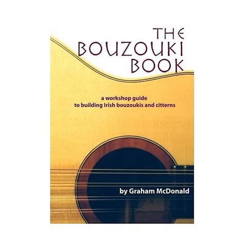 The Bouzouki Book A Workshop Guide To Building Irish Reverb