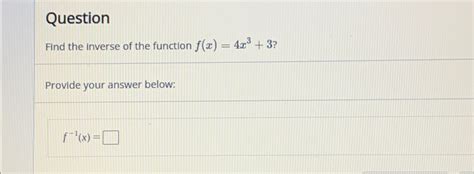 Solved QuestionFind the inverse of the function | Chegg.com