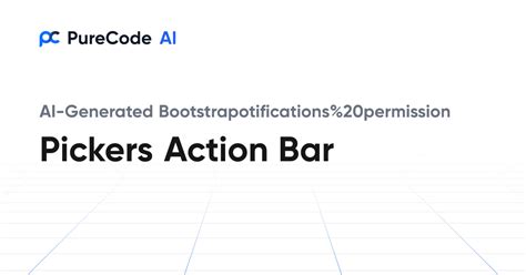 Build Great Bootstrapotifications Permission Pickers Action Bar Components Faster Using Ai Tools