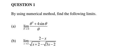 Solved By Using Numerical Method Find The Following Limits Chegg