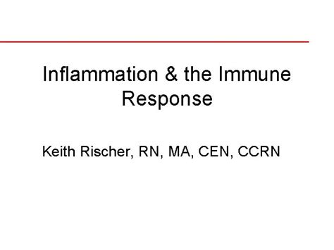 Inflammation The Immune Response Keith Rischer Rn Ma