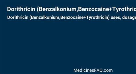 Dorithricin Benzalkoniumbenzocainetyrothricin Uses Dosage Side Effects Food Interaction