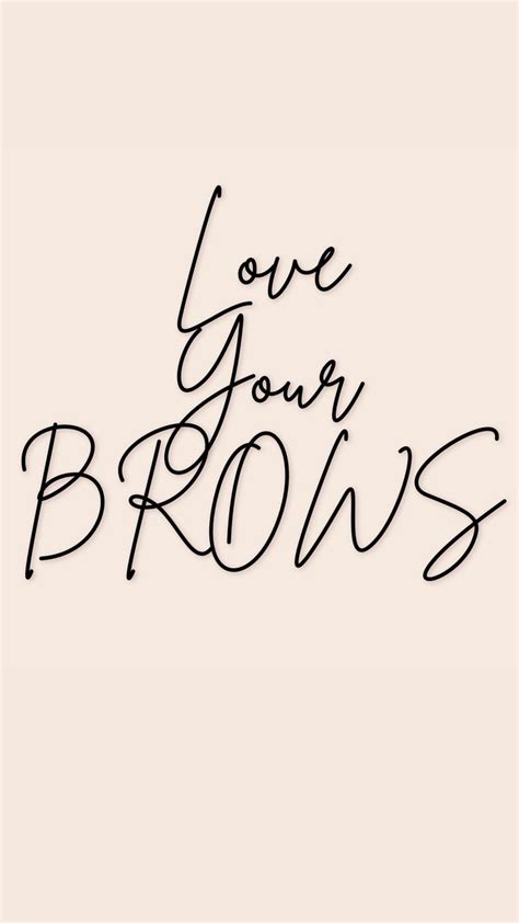 Love Your Brows ️ Brow Quotes Brow Studio Brows