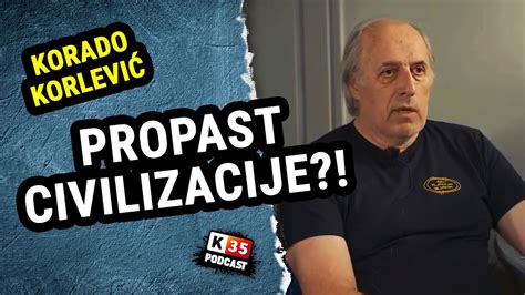 Korado Korlević SpaŠavanje Civilizacije Podcast K35 Youtube