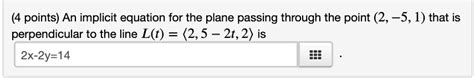Solved 13 ﻿an Implicit Equation For The Plane Passing