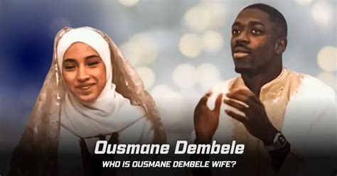 Who Is Ousmane Dembele Wife When Did They Get Married In 2025