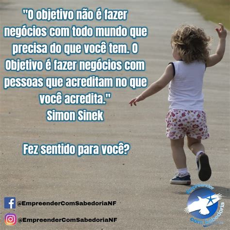 O Que Acham Dessa Afirmação Feita Pelo Simon Sinek Vale Mais A Pena Clientes Que Querem O Que