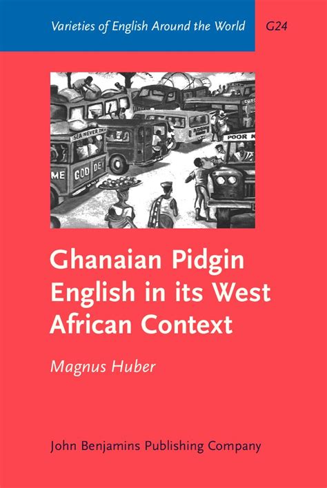 Ghanaian Pidgin English In Its West African Context A