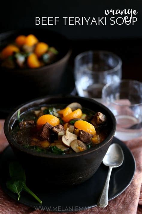 Orange Beef Teriyaki Soup Melanie Makes