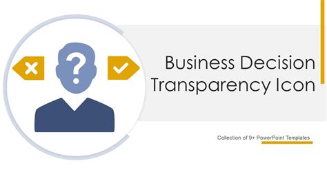 Business Decision Transparency Icon Ppt Powerpoint Presentation Complete Deck With Slides