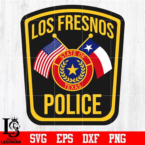 Los Fresnos Police State Of Texas Badge Svg Eps Dxf Png File Lasoniansvg